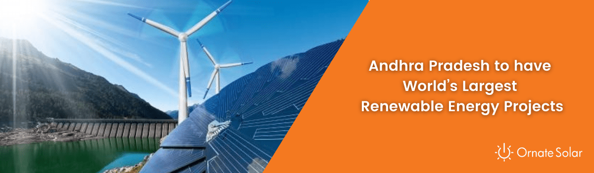Andhra Pradesh to have World’s Largest Renewable Energy Projects
