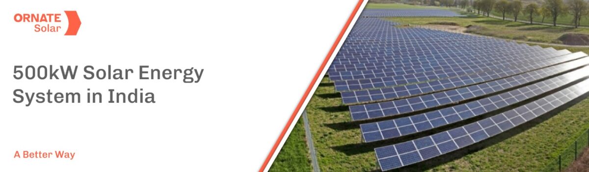 500kW Solar Plant in India: Benefits, Cost, and Energy Generation