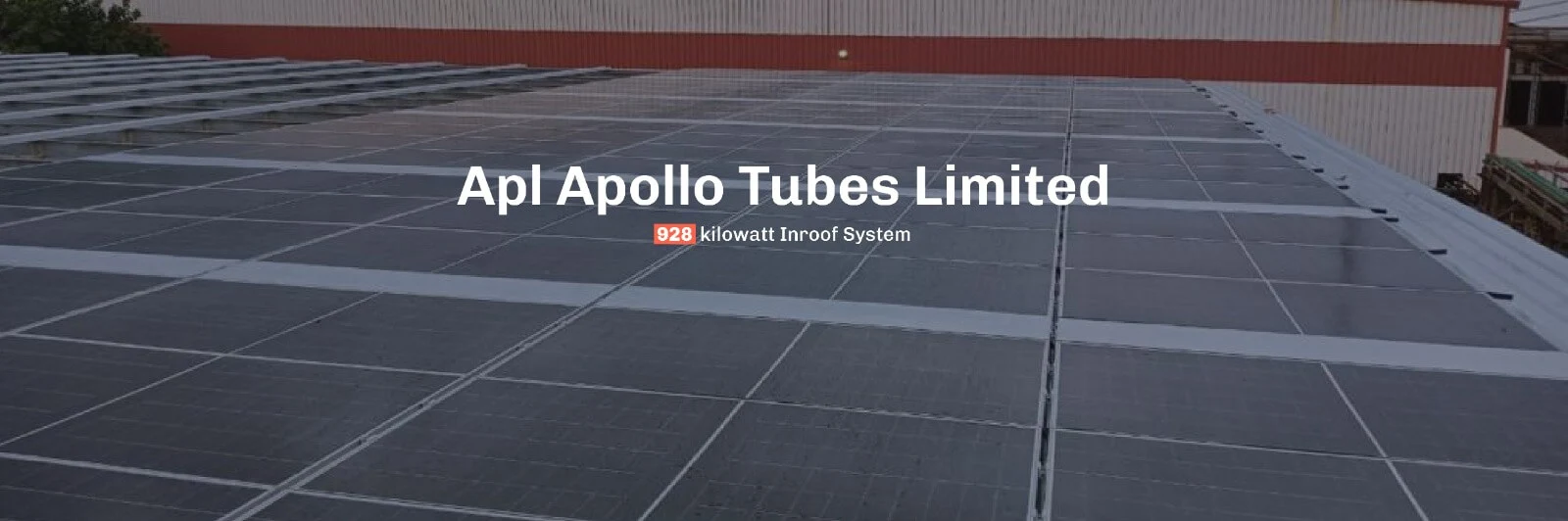 APL Apollo Tubes Ltd, Maharashtra | Ornate InRoof Case Study